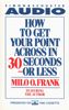How to Get Your Point Across in 30 Seconds or Less | Book by Milo O ...