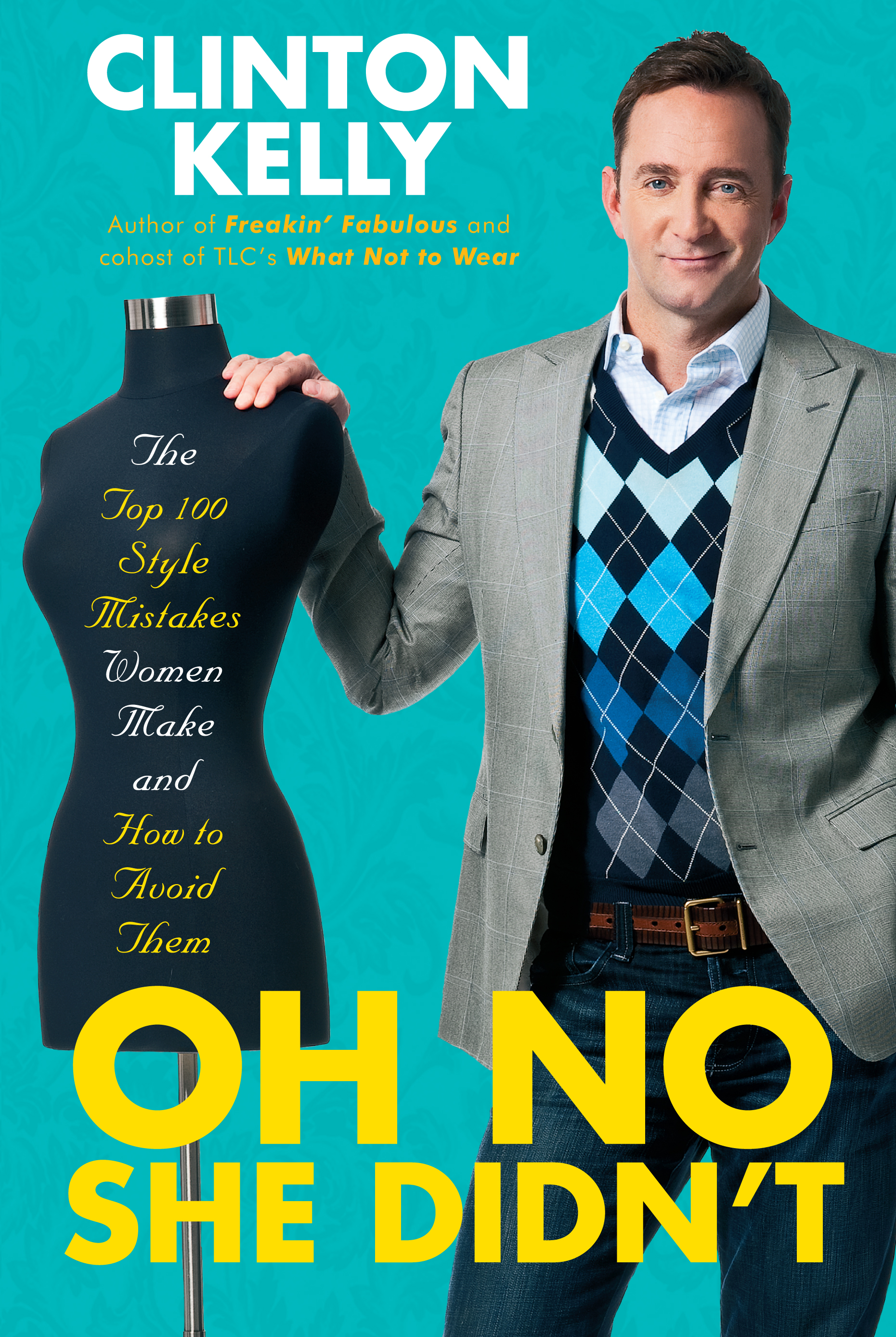 Oh No She Didn t EBook By Clinton Kelly Official Publisher Page Oh No She Didn t EBook By Clinton Kelly Official Publisher Page