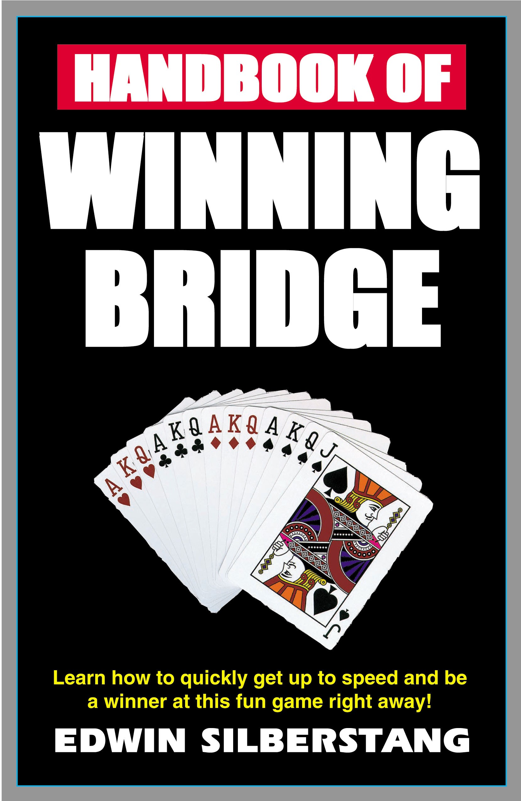 Handbook of Winning Bridge, 2nd Edition | Book by Edwin Silberstang ...