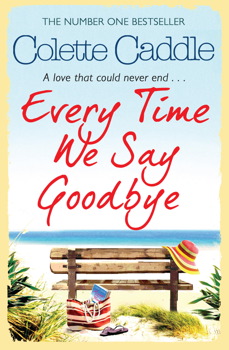 Every Time We Say Goodbye | Book by Colette Caddle | Official Publisher ...