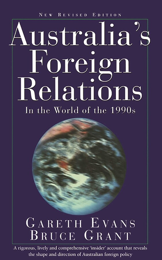 Australia's Foreign Relations | Book by Bruce Grant, Gareth Evans ...