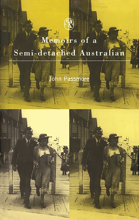 Memoirs Of A Semi-Detached Australian | Book by Passmore, John ...