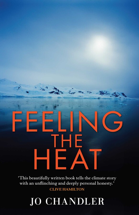 Feeling The Heat | Book by Jo Chandler | Official Publisher Page ...