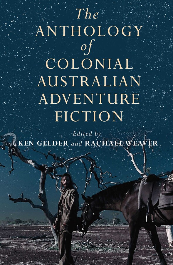 Anthology Of Colonial Australian Adventure Fiction | Book by Ken Gelder ...