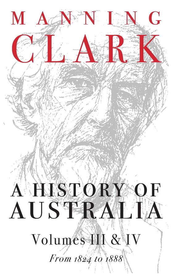 History Of Australia (Volumes 3 & 4) eBook by Manning Clark | Official ...