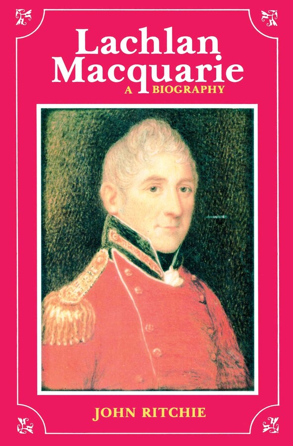 Lachlan Macquarie eBook by John Ritchie | Official Publisher Page | Simon & Schuster