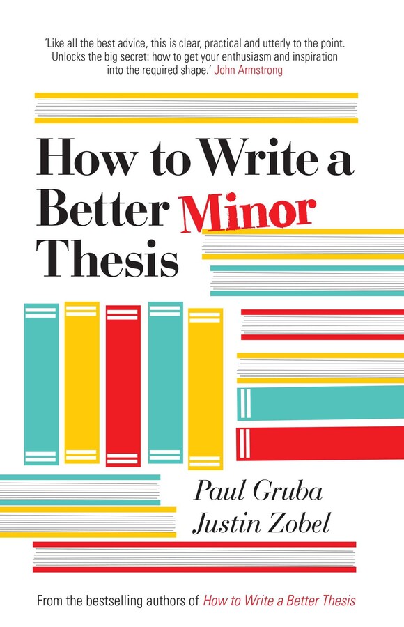 How to Write a Better Minor Thesis | Book by Paul Gruba, Justin Zobel ...
