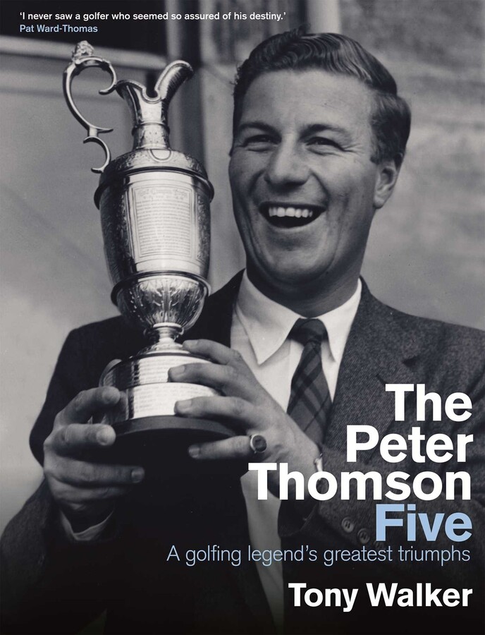 Peter Thomson Five | Book by Tony Walker | Official Publisher Page ...