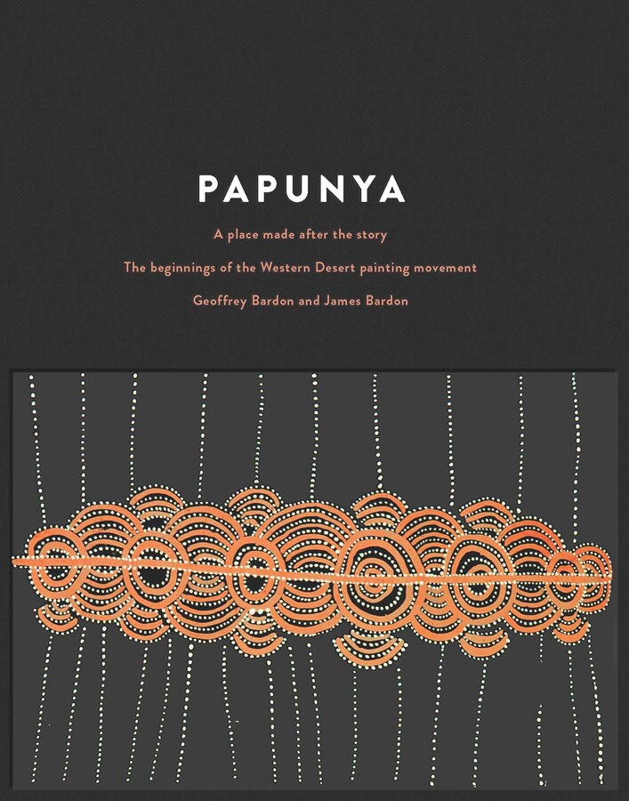 Papunya | Book by Geoffrey Bardon, James Bardon | Official Publisher ...