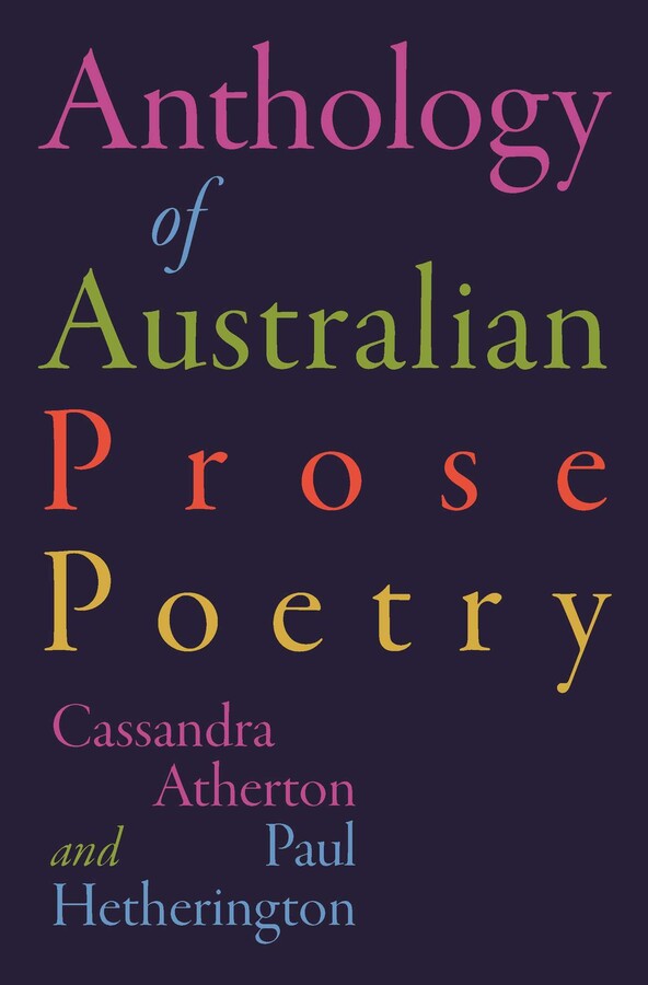 Anthology of Australian Prose Poetry eBook by Cassandra Atherton, Paul ...