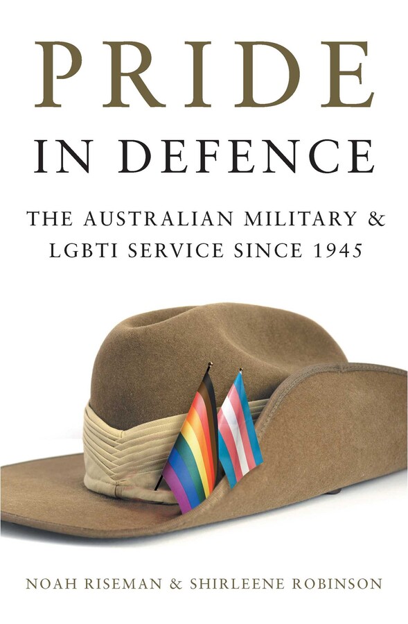 Pride in Defence | Book by Noah Riseman, Shirleene Robinson | Official ...