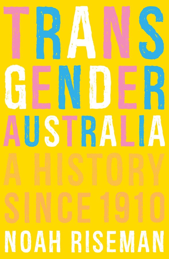 Transgender Australia | Book by Noah Riseman | Official Publisher Page ...