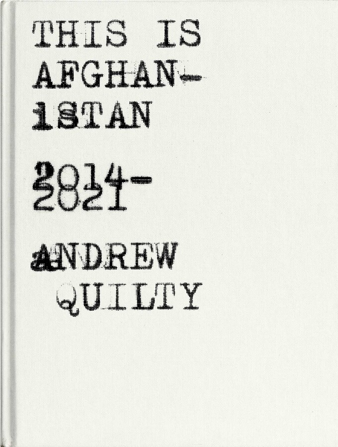 This is Afghanistan | Book by Andrew Quilty | Official Publisher Page ...