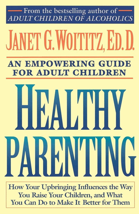 Healthy Parenting | Book by Janet G. Woititz | Official Publisher Page ...