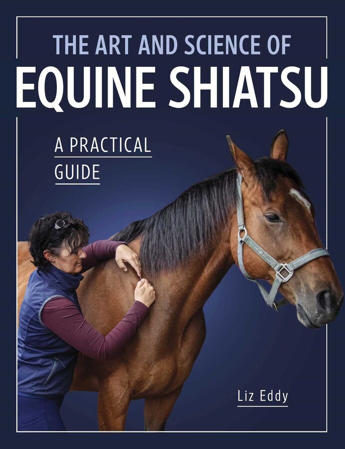 The Art and Science of Equine Shiatsu | Book by Liz Eddy | Official ...
