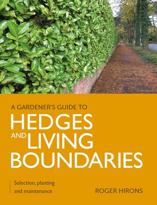 Hedges and Living Boundaries | Book by Roger Hirons | Official ...
