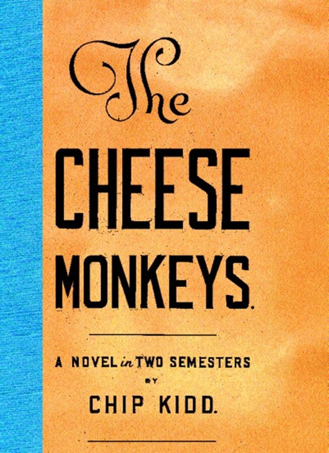 The Cheese Monkeys eBook by Chip Kidd | Official Publisher Page | Simon ...