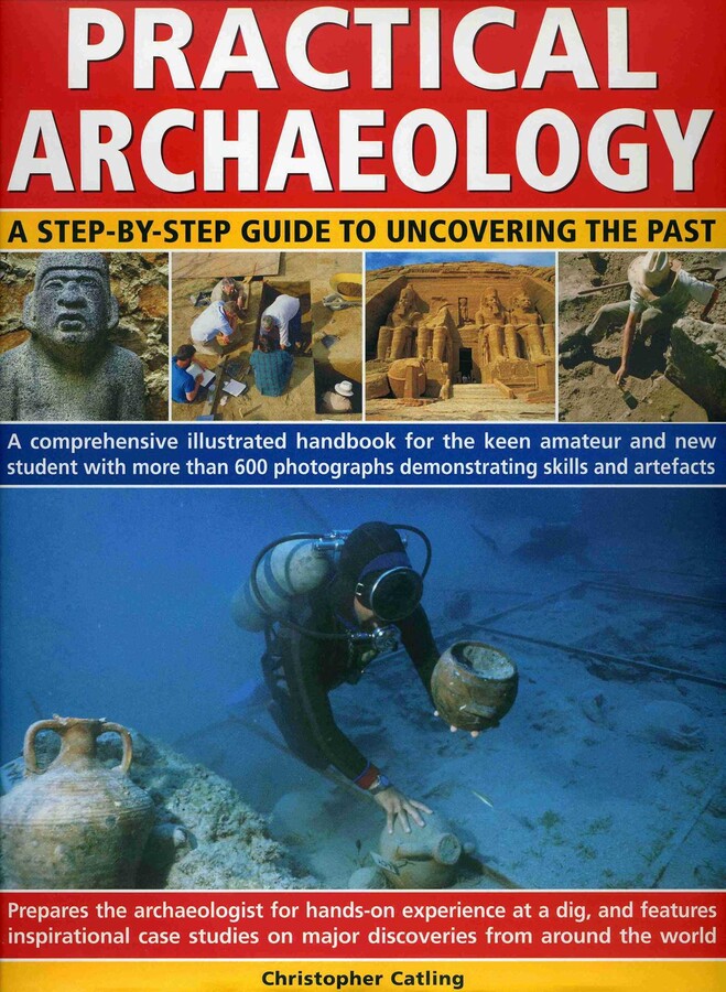 Practical Archaeology | Book by Christopher Catling, Fiona Haughey ...