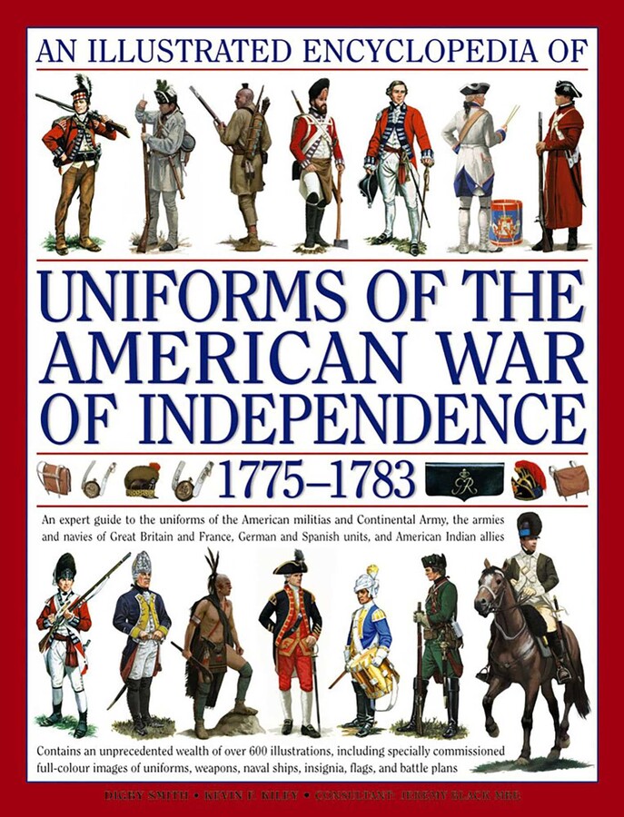 An Illustrated Encyclopedia Uniforms: American War of Independence 1775 ...