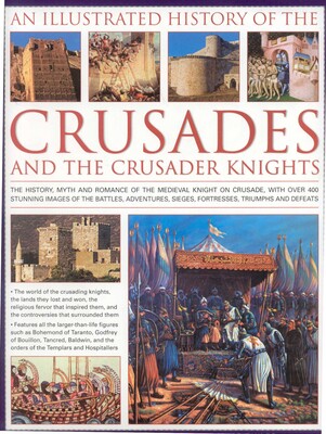 An Illustrated History of the Crusades and Crusader Knights | Book by ...