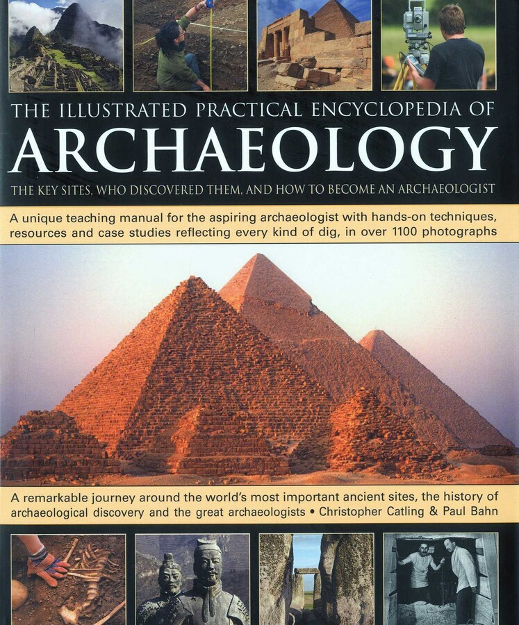 The Illustrated Practical Encyclopedia of Archaeology | Book by Christopher Catling, Paul Bahn ...