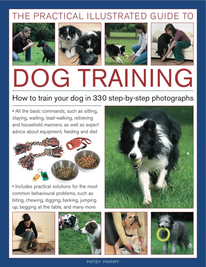 The Practical Illustrated Guide to Dog Training | Book by Patsy Parry ...