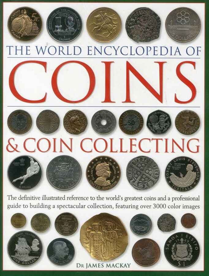 The World Encyclopedia of Coins and Coin Collecting | Book by James ...