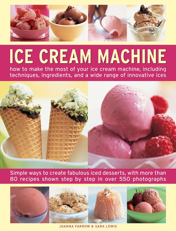 Ice Cream Machine | Book by Joanna Farrow, Sara Lewis | Official ...