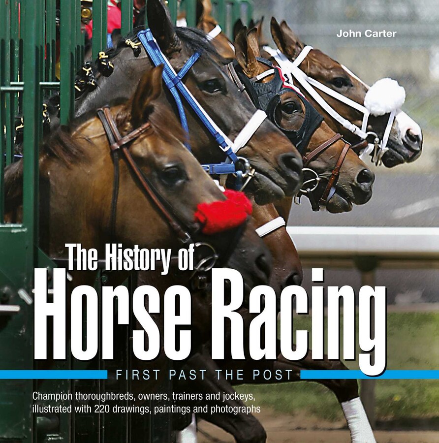 History of Horse Racing: First Past The Post | Book by John Carter ...