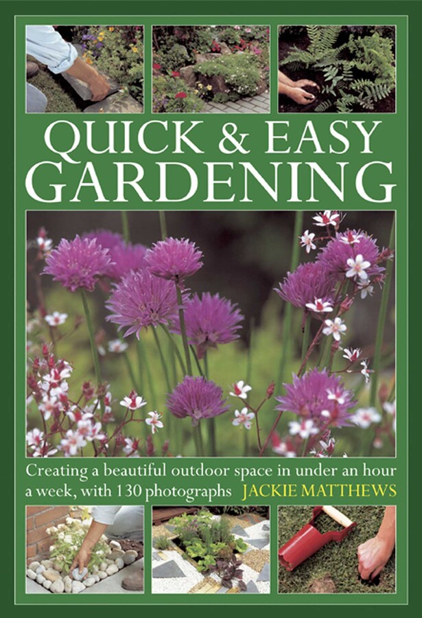 Quick & Easy Gardening | Book by Jackie Matthews | Official Publisher ...