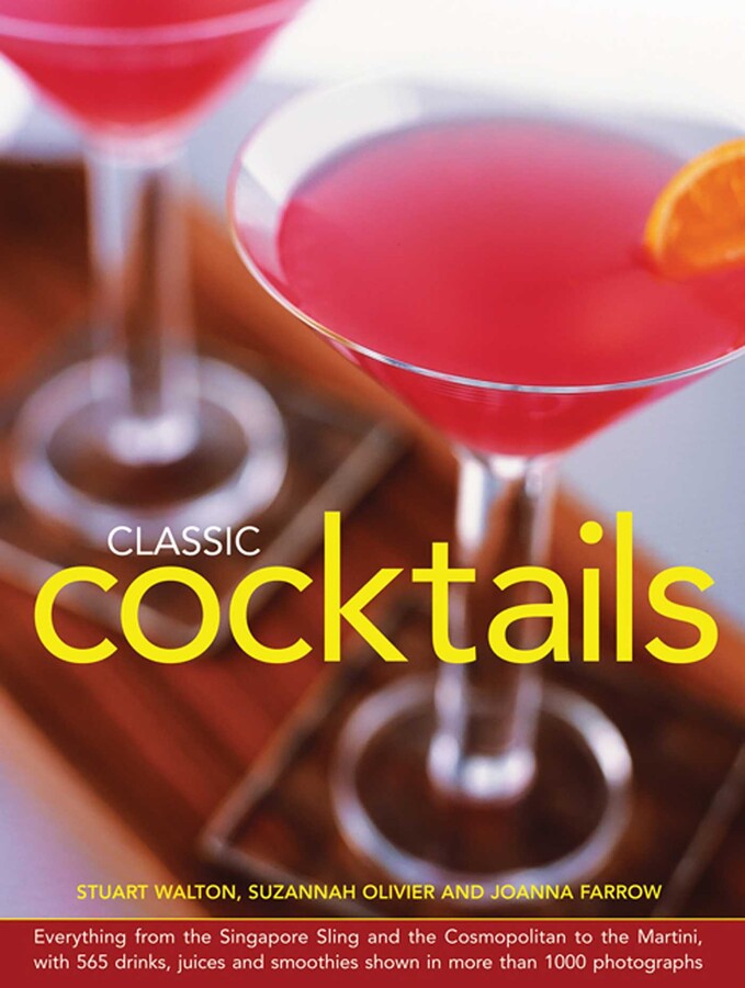 Classic Cocktails | Book by Stuart Walton, Suzannah Olivier, Joanna Farrow | Official Publisher ...