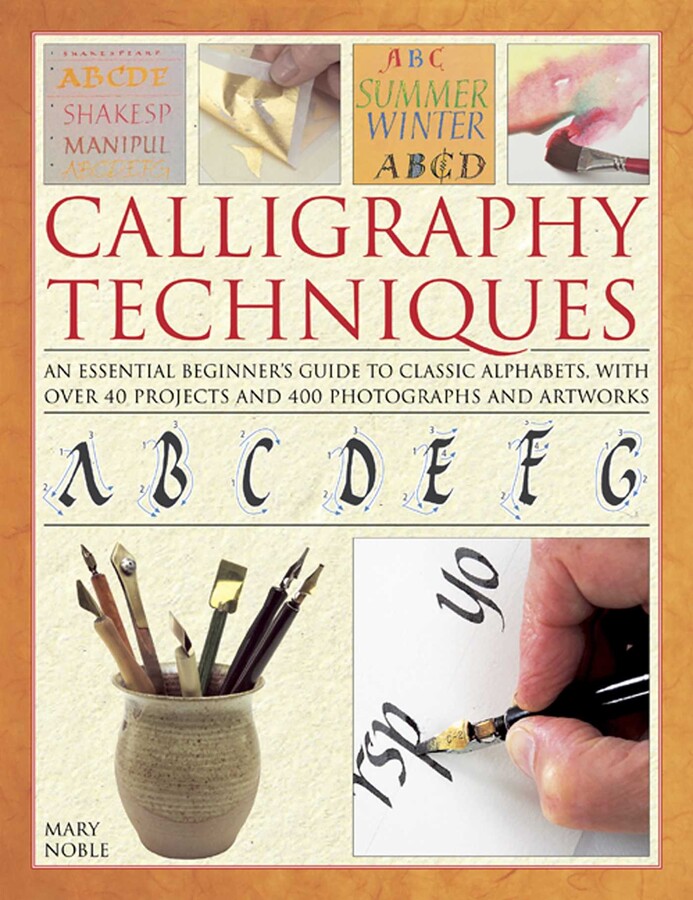 Calligraphy Techniques | Book by Mary Nobel | Official Publisher Page ...