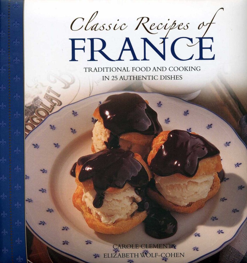 Classic Recipes of France | Book by Carole Clements, Elizabeth Wolf ...
