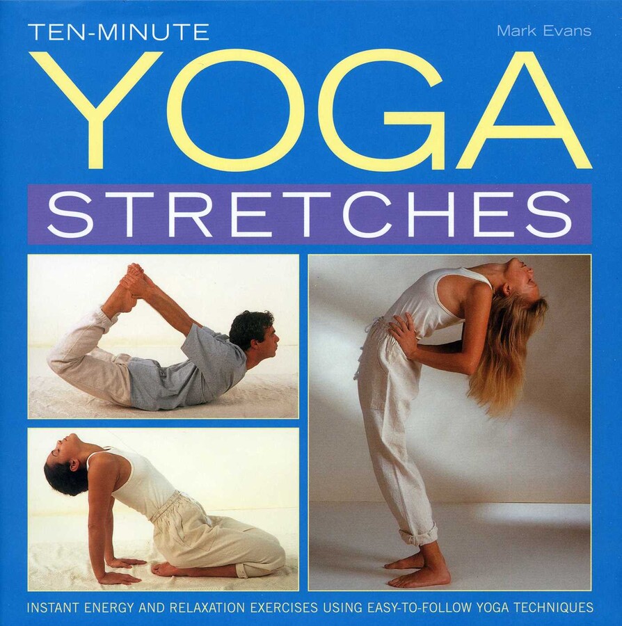 Ten-Minute Yoga Stretches | Book by Mark Evans | Official Publisher ...