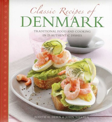 Classic Recipes Of Denmark | Book by Judith Dern, John Nielsen ...