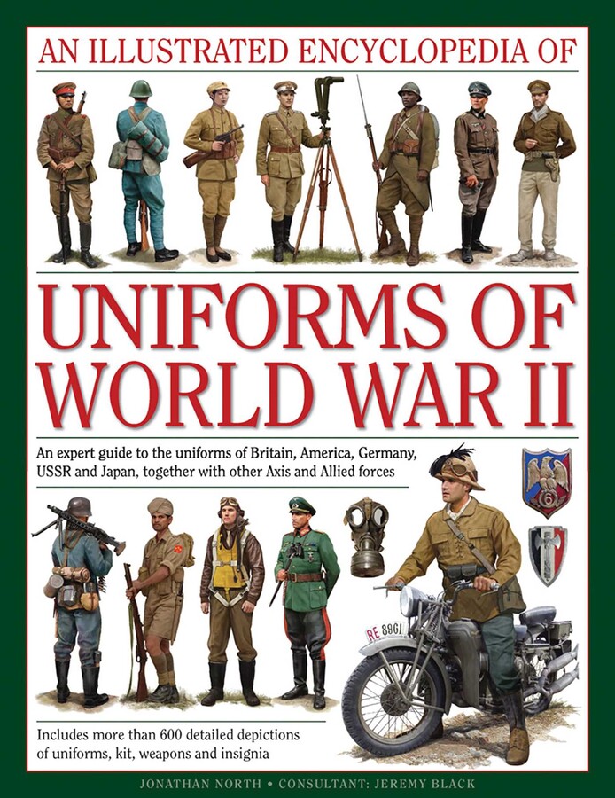 An Illustrated Encyclopedia of Uniforms of World War II | Book by ...