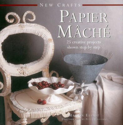 New Crafts: Papier Mache | Book by Marion Elliot | Official Publisher ...