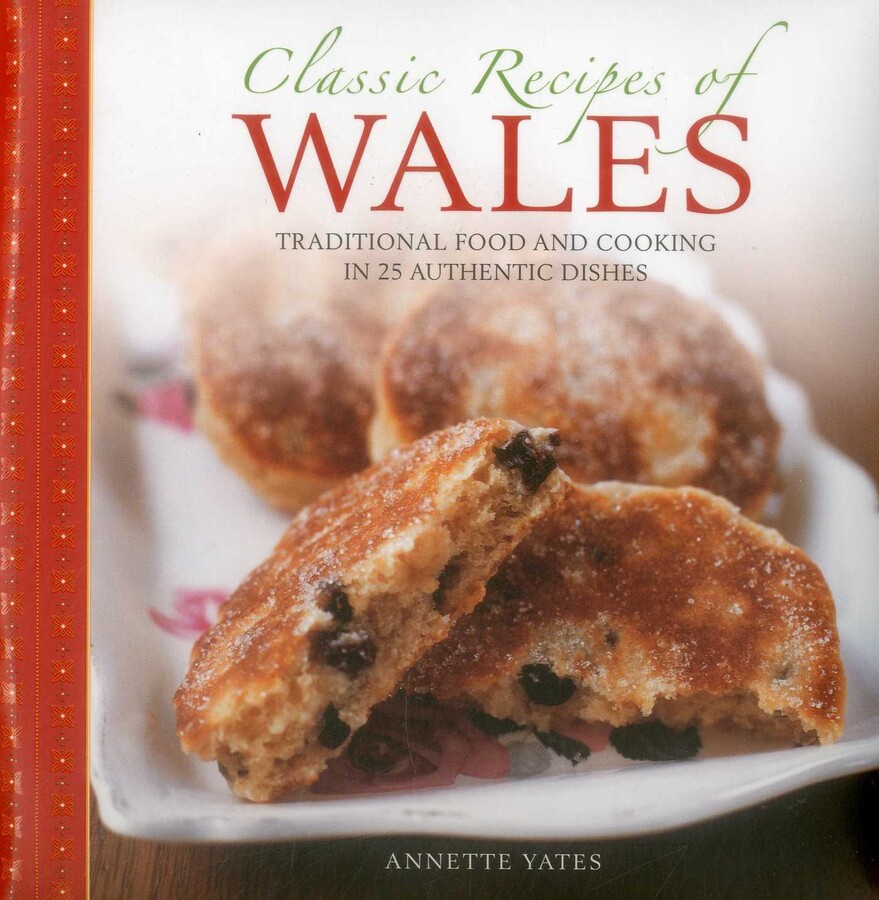 Classic Recipes of Wales | Book by Annette Yates, Craig Robertson ...