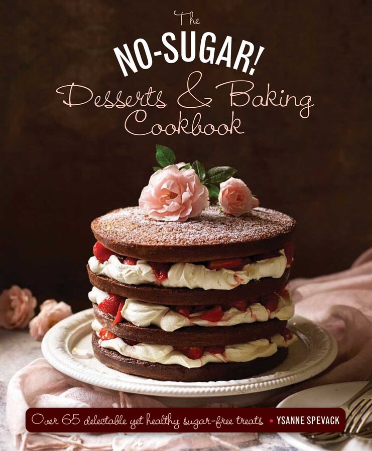The No Sugar! Desserts & Baking Book | Book by Ysanne Spevack, Nicki ...