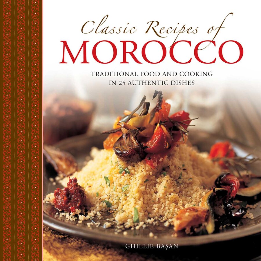Classic Recipes of Morocco | Book by Ghillie Basan, Martin Brigdale ...