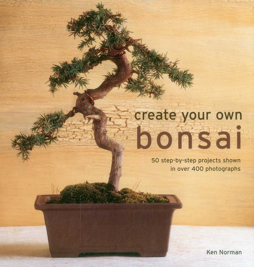 Create Your Own Bonsai | Book by Ken Norman | Official Publisher Page ...