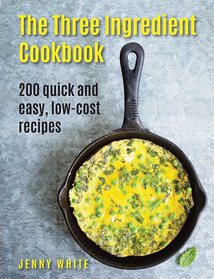 The Three Ingredient Cookbook | Book by Jenny White | Official ...