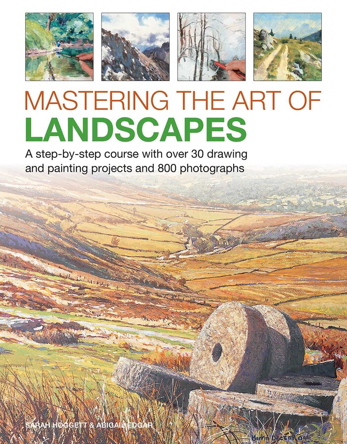 Mastering the Art of Landscapes | Book by Sarah Hoggett, Abigail Edgar ...