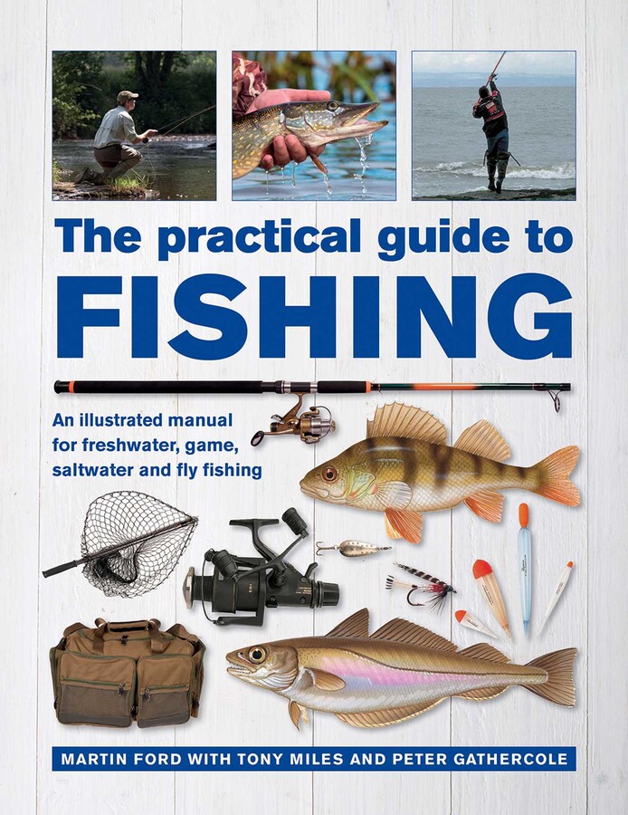 The Practical Guide to Fishing | Book by Martin Ford, Tony Miles, Peter ...