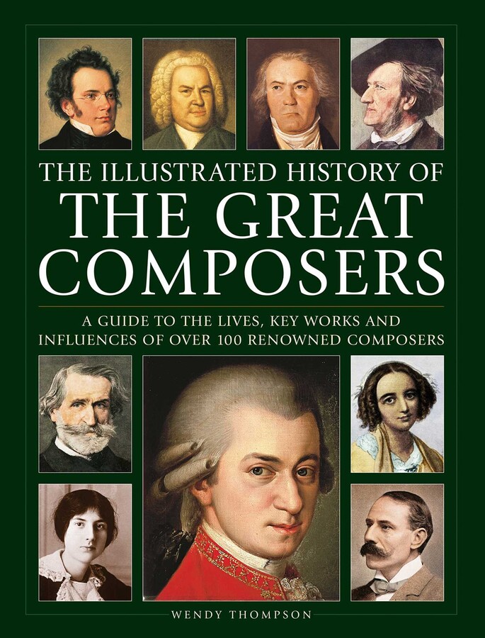Illustrated History of Great Composers | Book by Wendy Thompson ...