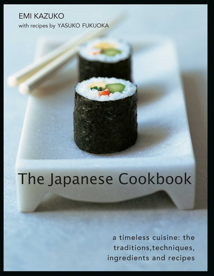 The Japanese Cookbook | Book by Emi Kazuko, Yasuko Fukuoka | Official ...