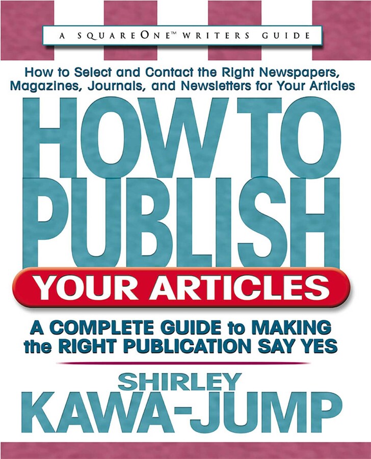 How to Publish Your Articles | Book by Shirley Kawa-Jump | Official ...