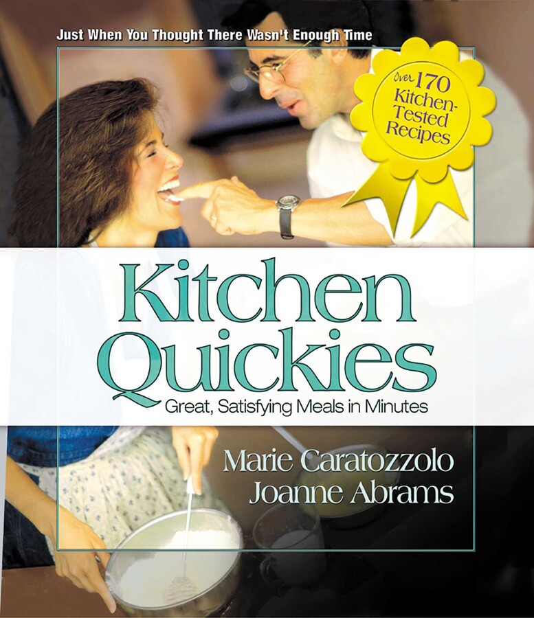 Kitchen Quickies | Book by Marie Caratozzolo, Joanne Abrams | Official Publisher Page | Simon ...