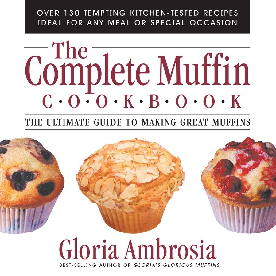 The Complete Muffin Cookbook | Book by Gloria Ambrosia | Official ...