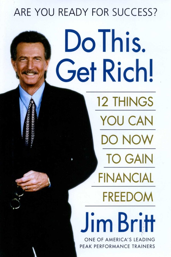 Do This. Get Rich! | Book by Jim Britt | Official Publisher Page ...
